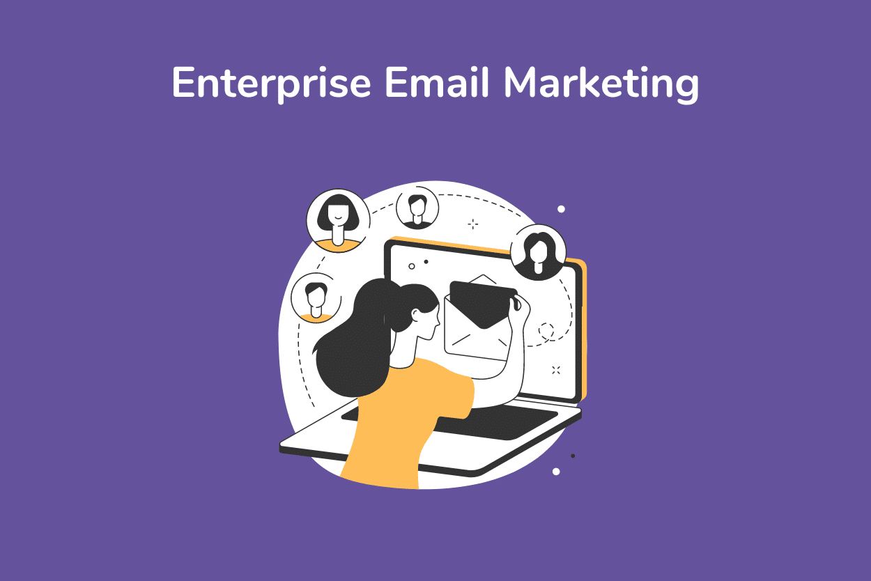 What is Enterprise Email Marketing? Best Strategies and Softwares 2024