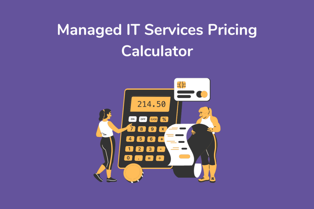 Managed IT Services Pricing Calculator: A Comprehensive Guide for Your Business [2025]